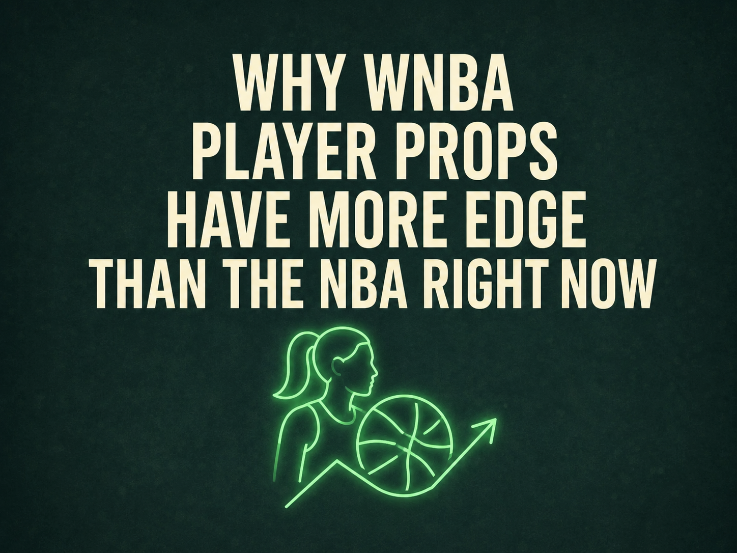 Why WNBA Player Props Have More Edge Than the NBA Right Now - Stat Pick